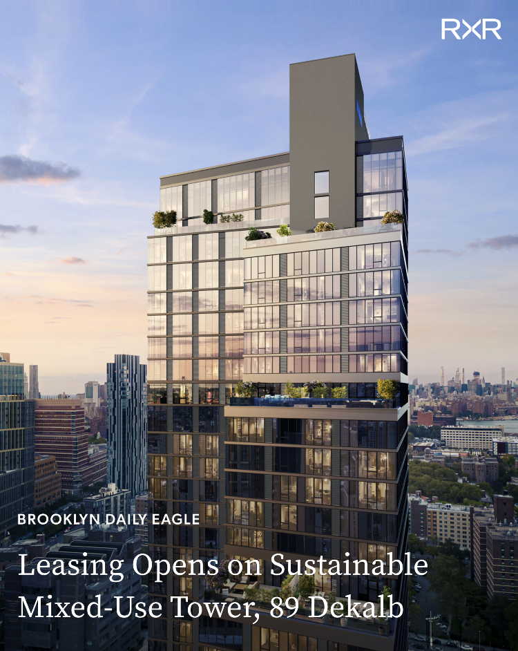 RXR Launches Leasing Efforts at 89 Dekalb - RXR